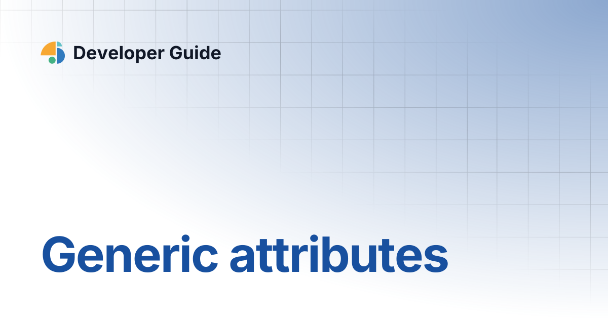 Generic attributes | Developer Guide