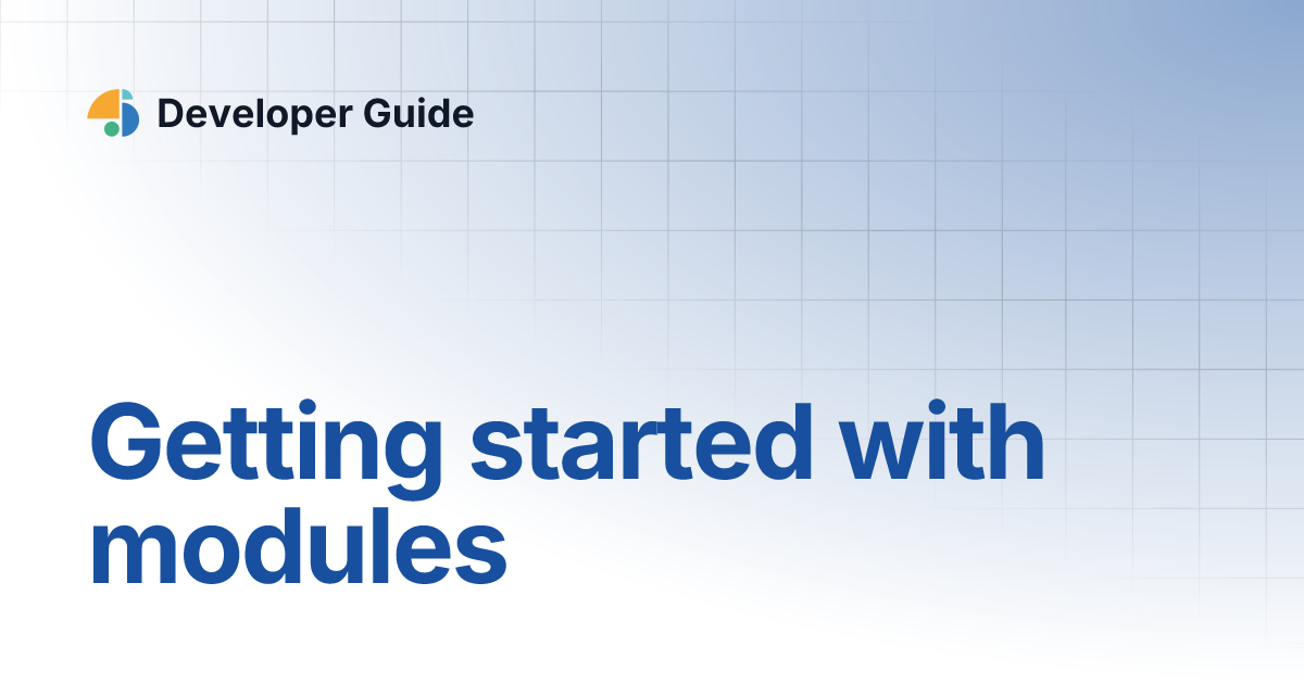 Getting started with modules | Developer Guide